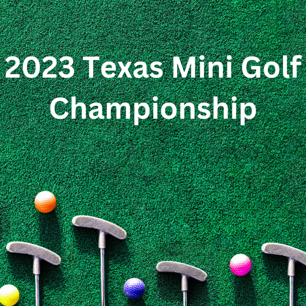 2023 Texas Mini Golf Championship - Lake Conroe Homes
